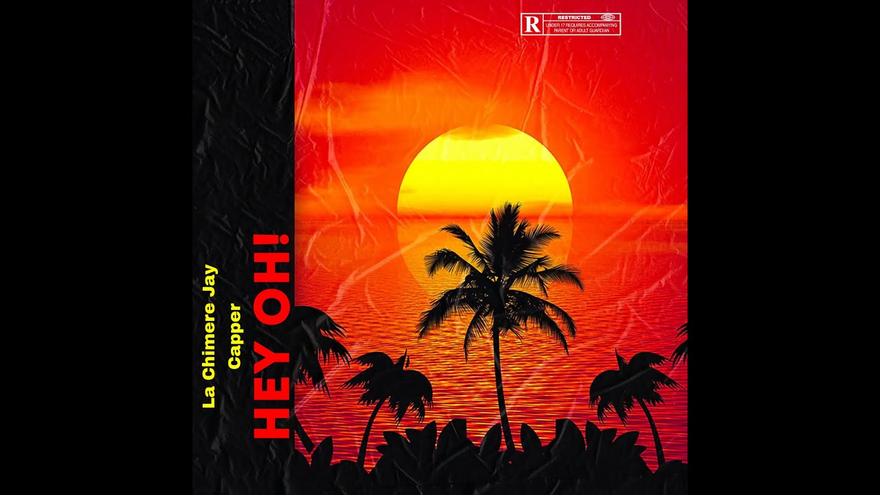 Capper x La Chimere Jay - Hey Oh! - YouTube