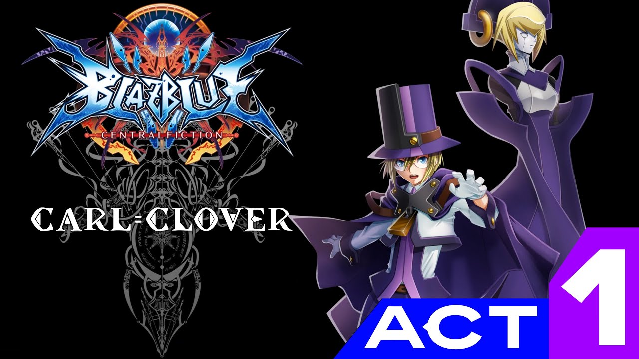 BlazBlue ⪢ Central Fiction ⪢ Carl Clover ⪢ Act 1 - YouTube