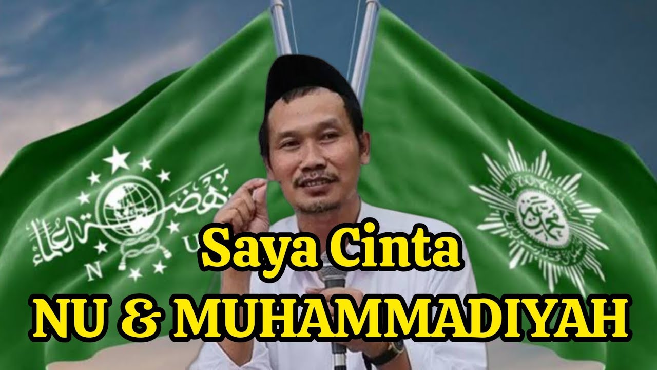 Saya Cinta NU dan MUHAMMADIYAH Tapi Kadang Harus Beda Bawaan Pemikiran ...
