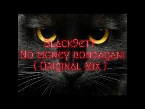 Black9ett - No Money, Bondagani ( Original Mix )