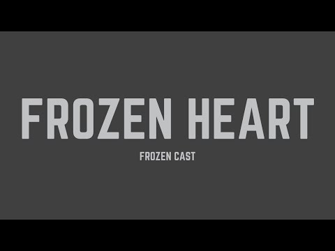 Frozen Cast - Frozen Heart (Lyrics)