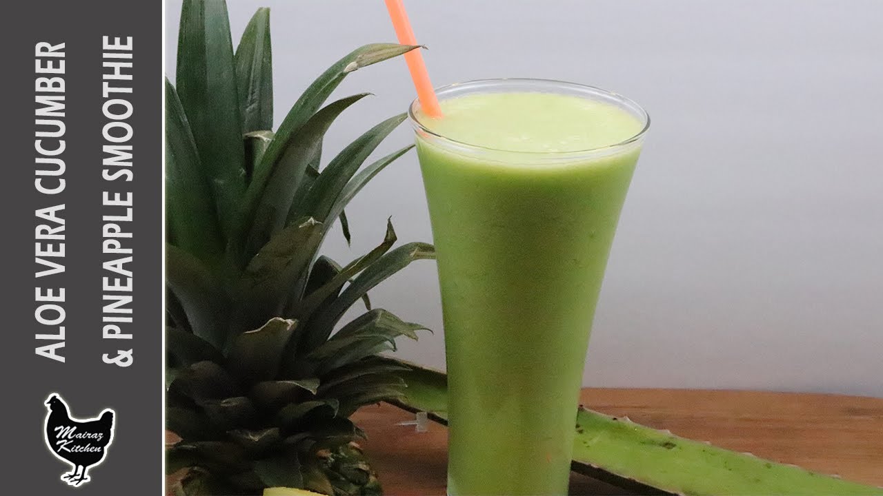 ALOE VERA CUCUMBER PINEAPPLE SMOOTHIE | Yummy Pineapple, Aloe Smoothie ...