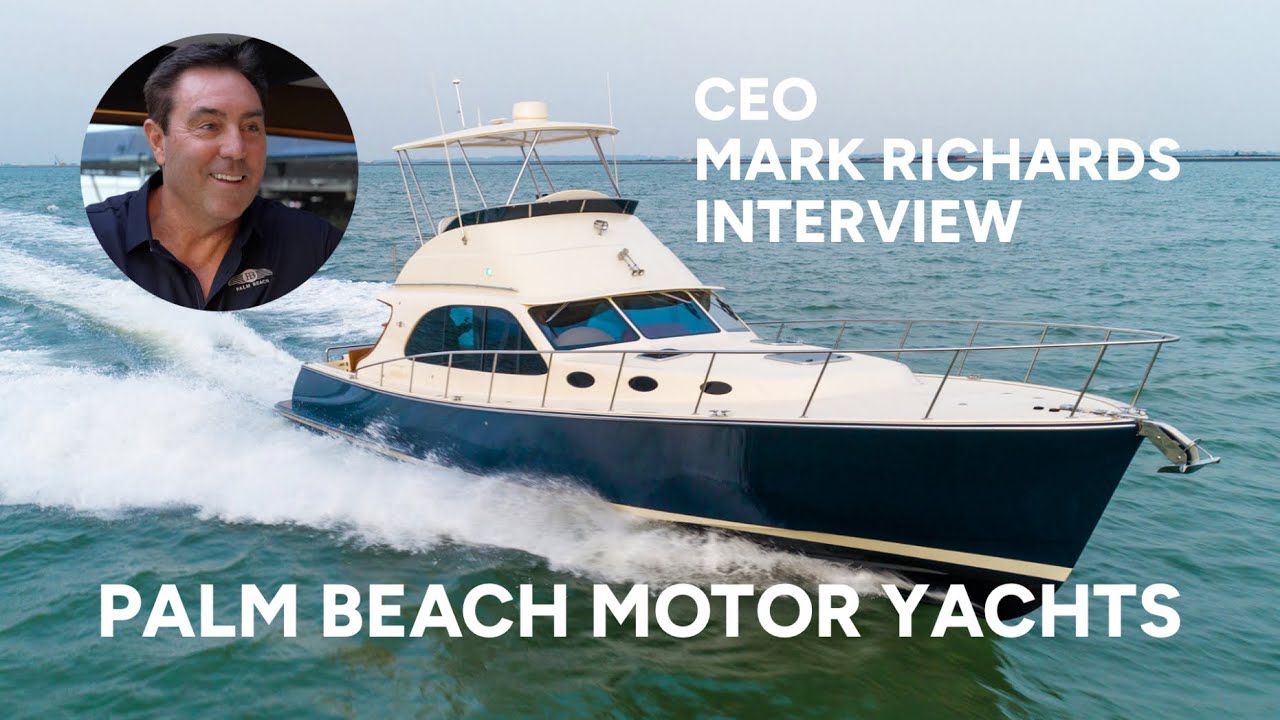 Mark Richards Interview | Palm Beach Motor Yachts - YouTube