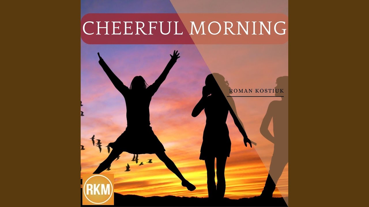 Cheerful Morning - YouTube
