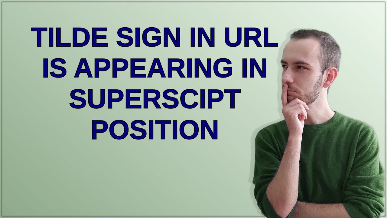 Tex: Tilde sign in URL is appearing in superscipt position - YouTube