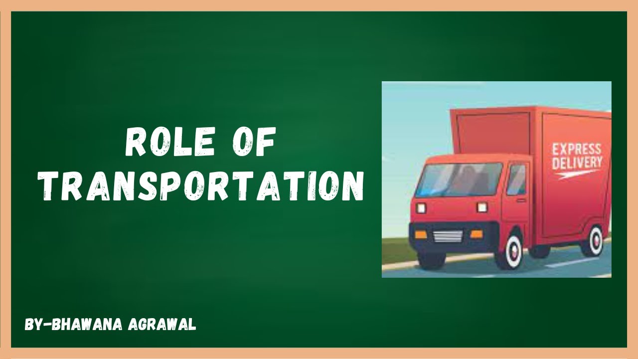 Role of Transportation | परिवहन की महत्वपूर्ण भूमिका - YouTube