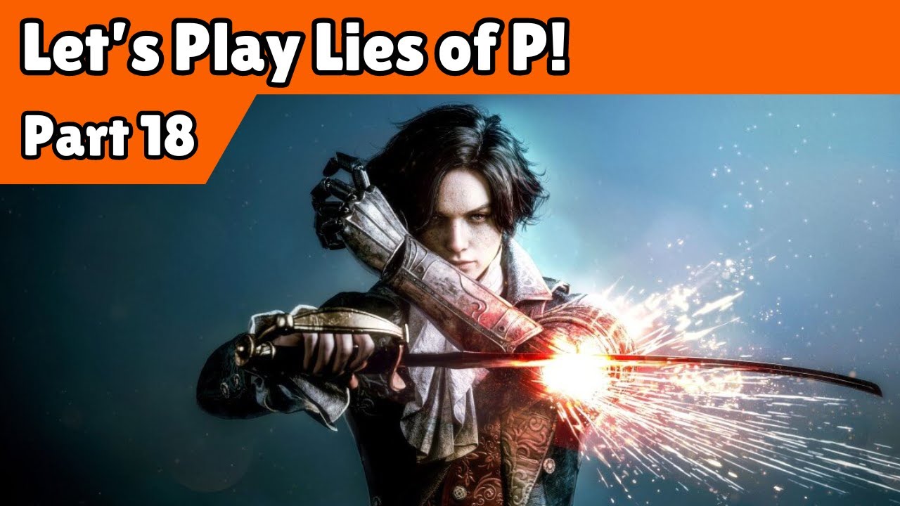 Lies of P - Part 18 - YouTube