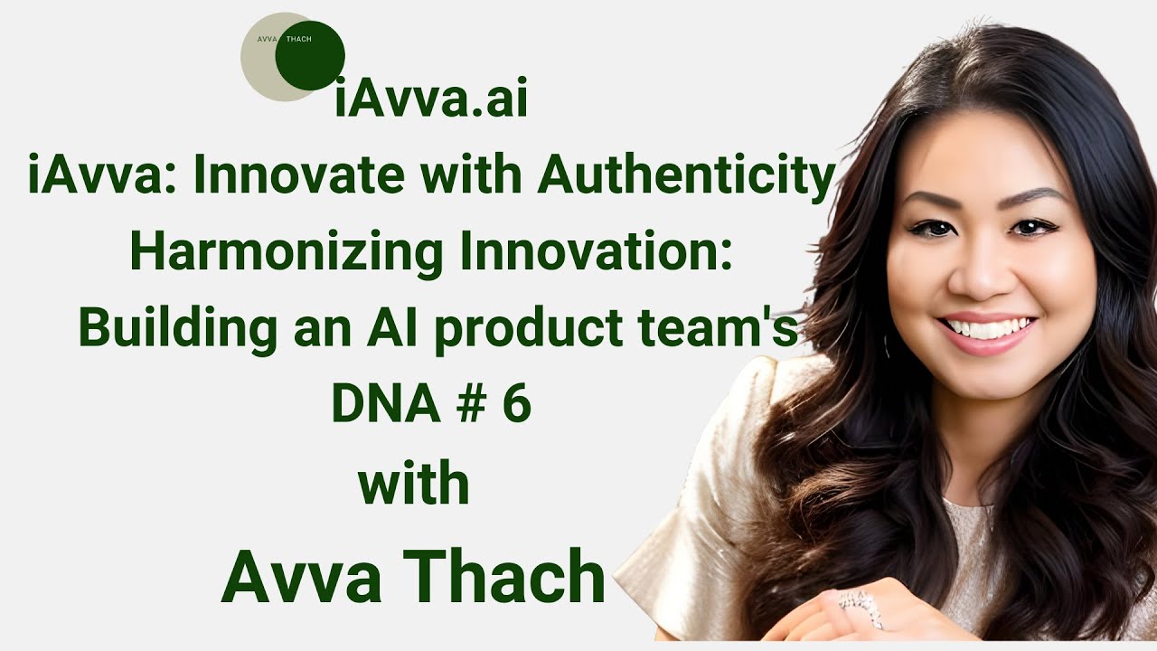 IwA Harmonizing Innovation Avva Thach's story of building AI product ...