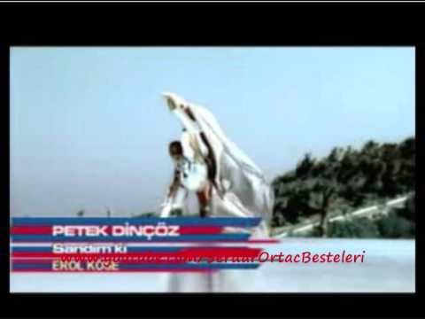 Petek Dinçöz - Sandim Ki (Söz Müzik: Serdar Ortaç)
