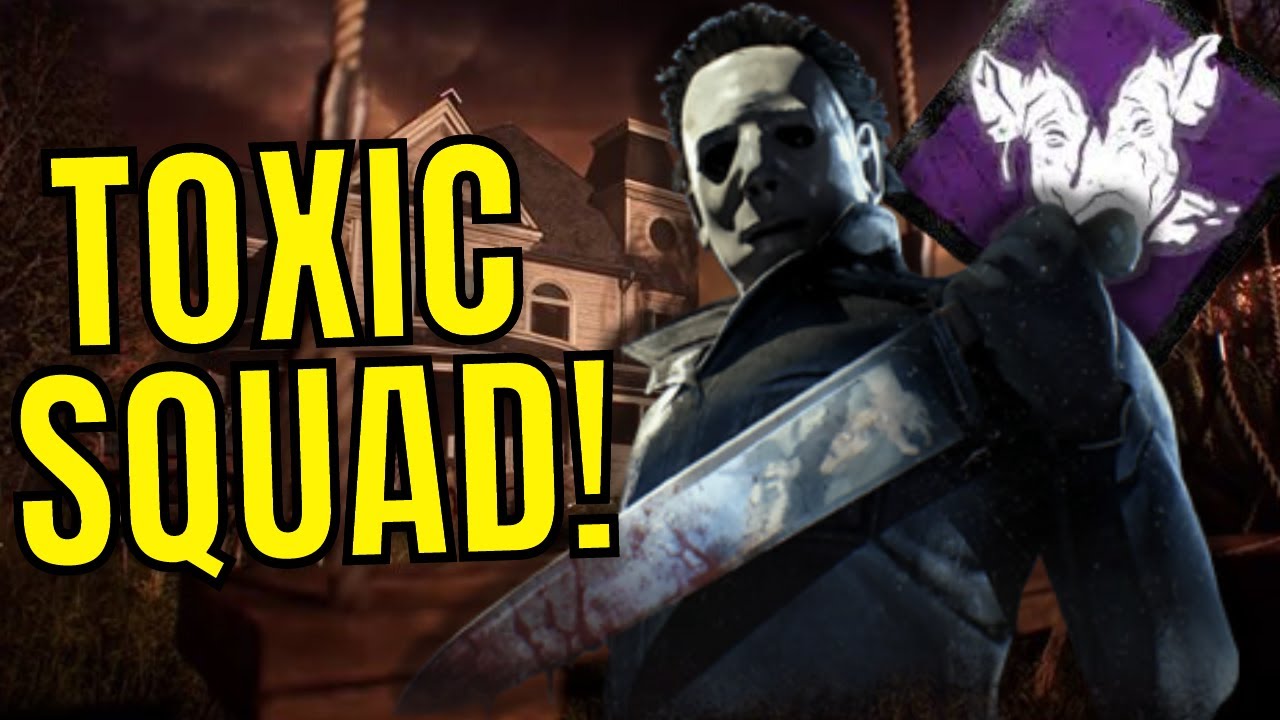 *OP* MICHAEL MYERS BUILD Vs TOXIC BULLY SQUAD! - Dead by Daylight - YouTube