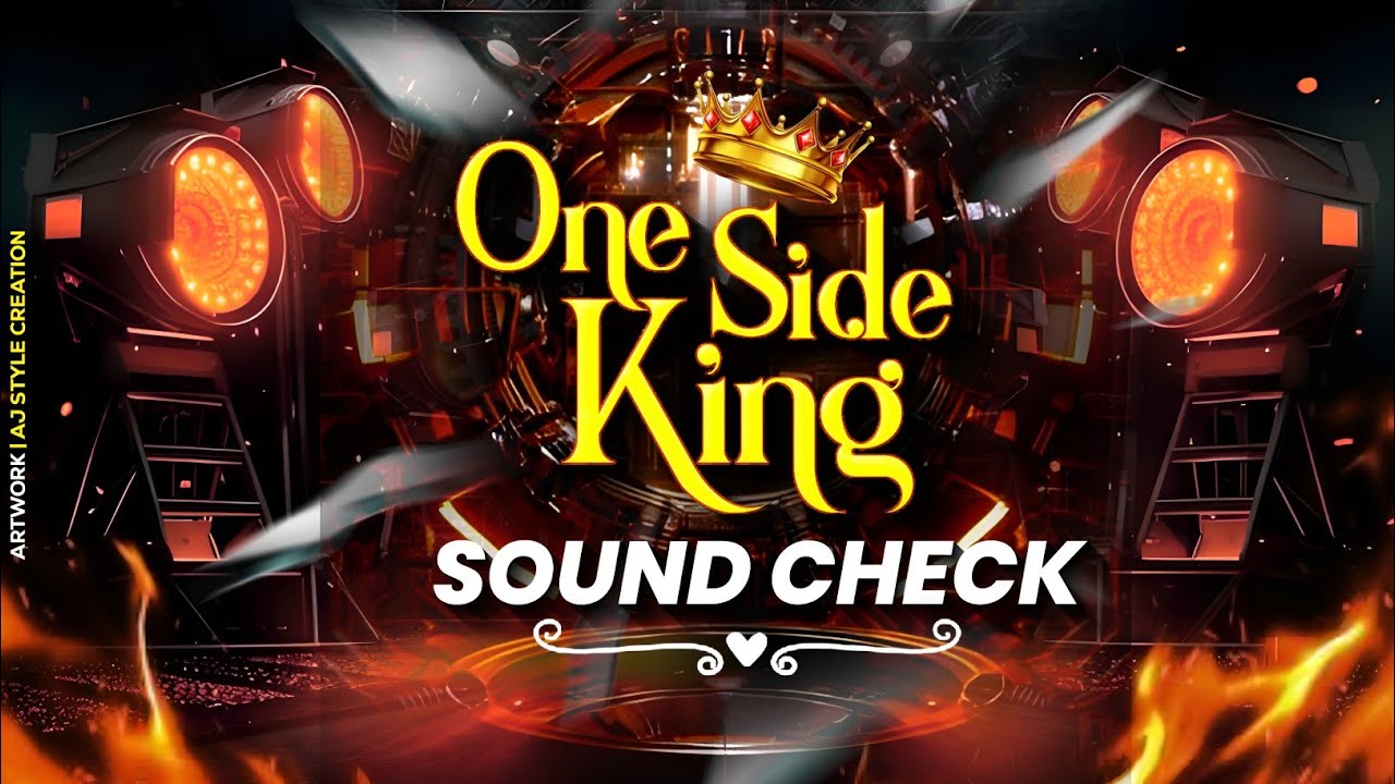 One Side King Ahe Amhi | SoundCheck | One Side King DJ Song | DJ Aj ...