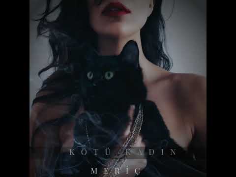 Meriç - Kötü Kadın