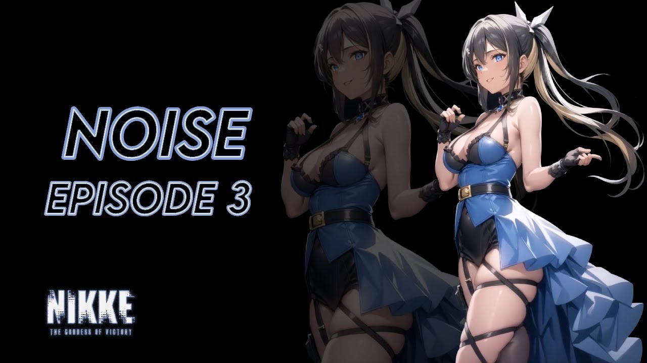 NIKKE: Noise - Bond Episode 3 [Holding Hands] - YouTube