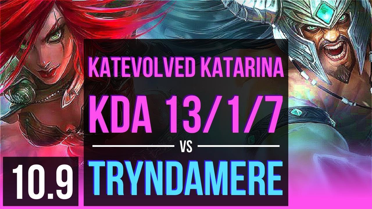 KatEvolved KATARINA vs TRYNDAMERE (MID) | Rank 5 Katarina, KDA 13/1/7 ...