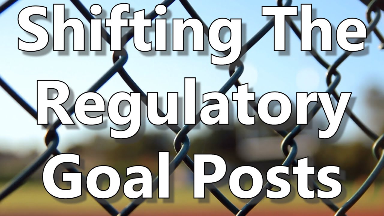 Shifting The Regulatory Goal Posts - YouTube