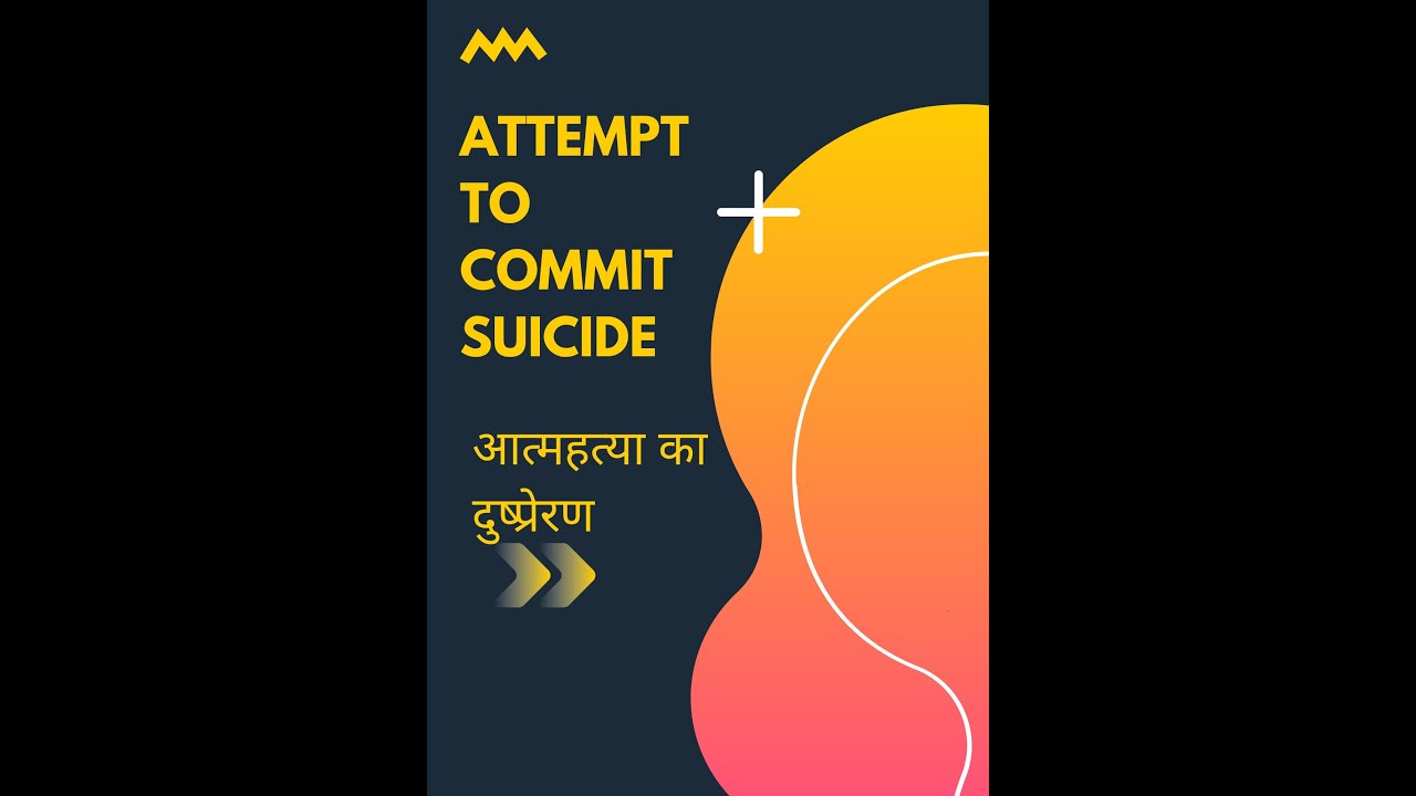 Attempt to Commit Suicide & abetment of suicide - YouTube