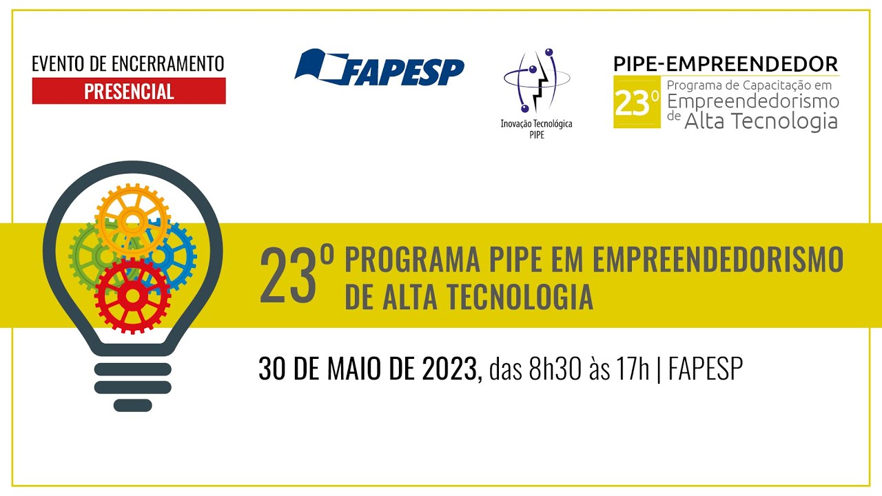 23º Programa PIPE em Empreendedorismo De Alta Tecnologia – Evento De ...
