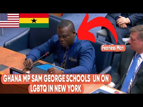 Sam George MP of Ghana Shocks UN Security Council with Speech on LGBTQ ...