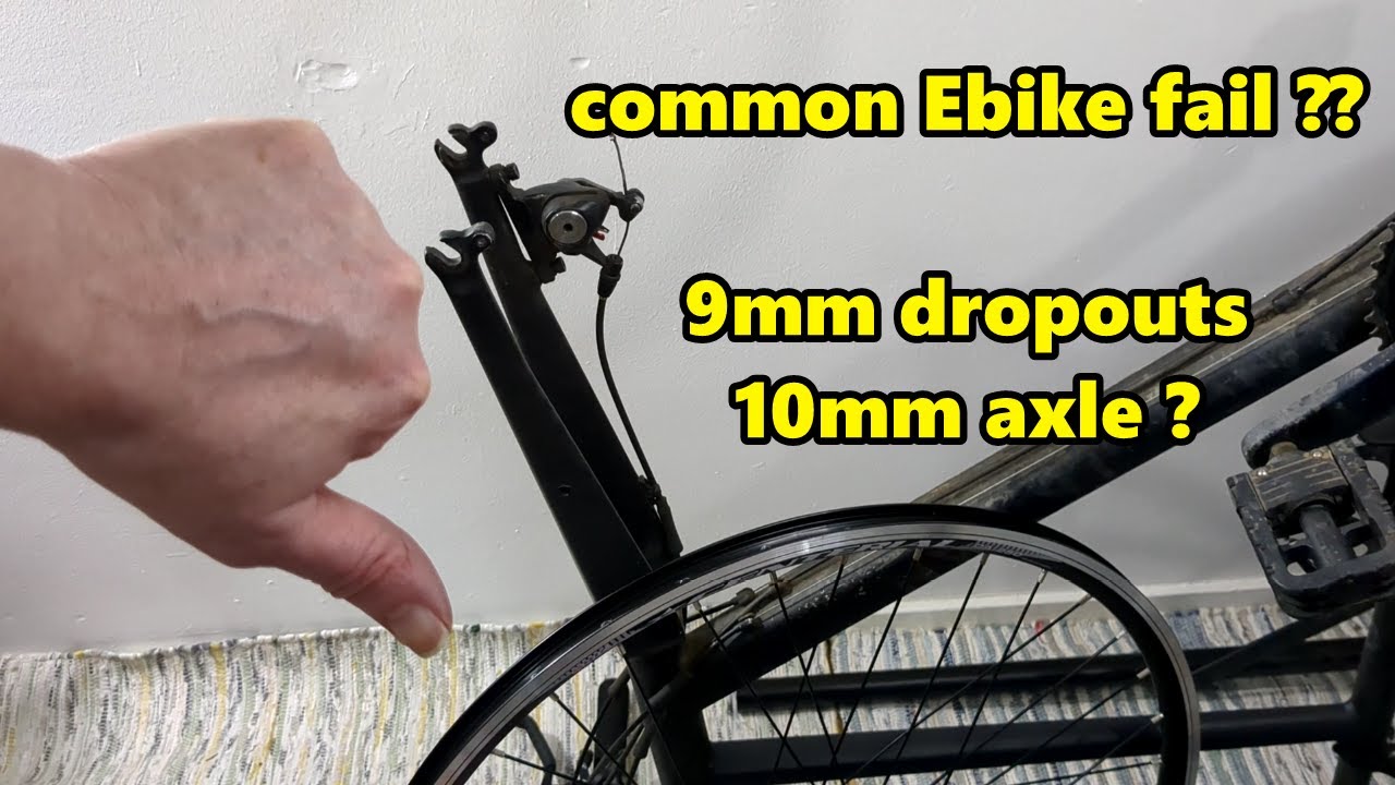 Ebike fit fail .. front fork dropouts 9mm, axle 10mm - YouTube