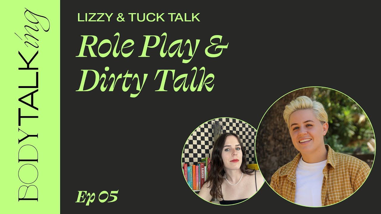 BodyTalkEp 05: Dirty Talking & Role Play with Tuck - YouTube