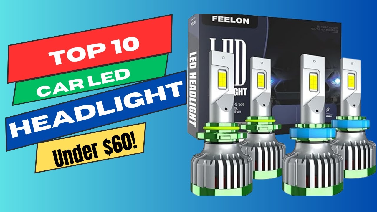 Budget Brilliance Top 10 Car LED Headlights Under $60! - YouTube