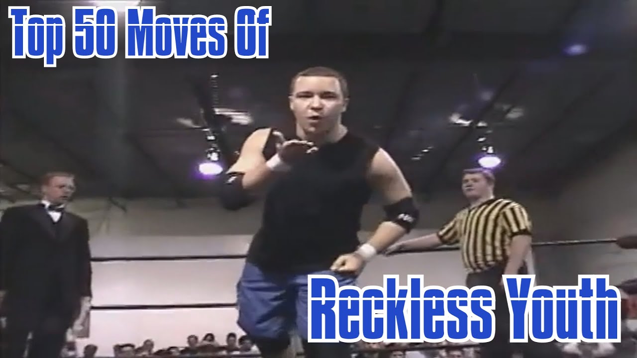 Top 50 Moves of Reckless Youth - YouTube