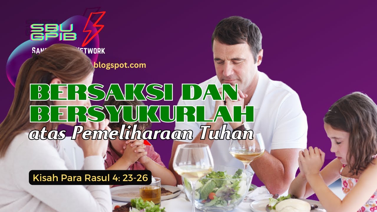 BERSAKSI DAN BERSYUKURLAH ATAS PEMELIHARAAN TUHAN | SBU GPIB | KISAH ...