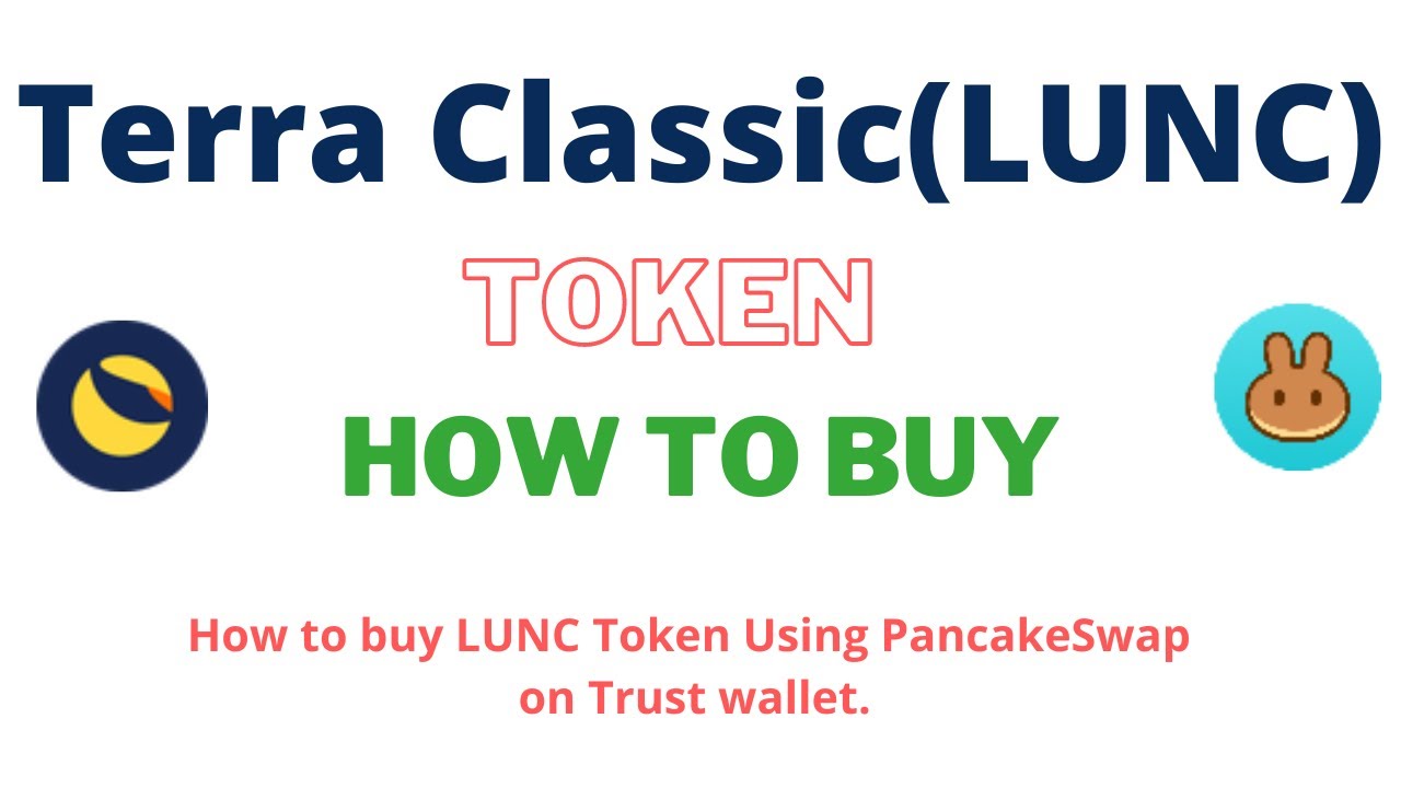 How to Buy Terra Classic Token (LUNC) Using PancakeSwap On Trust Wallet ...