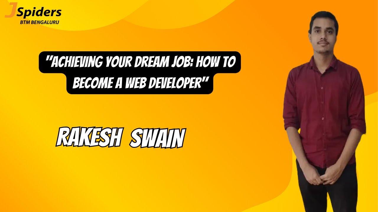 "Achieving Your Dream Job: How to Become a Web Developer"/JSpiders btm ...