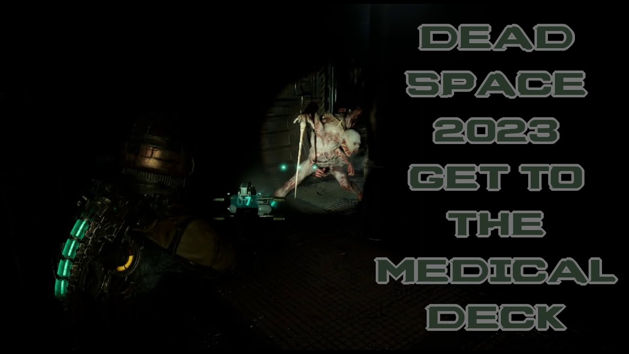Dead Space 2023 – Part 7 – Get to the Medical Deck - YouTube