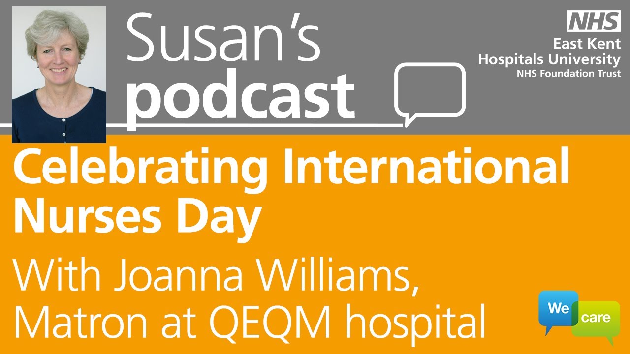 Susan Acott's Podcast: Celebrating International Nurses Day with Joanna ...