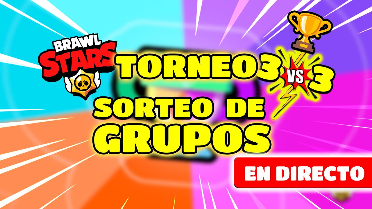 🏆 ¡HOY DEFINIMOS LOS GRUPOS! 🔥 Sorteo del Torneo de Brawl Stars 3vs3 - YouTube