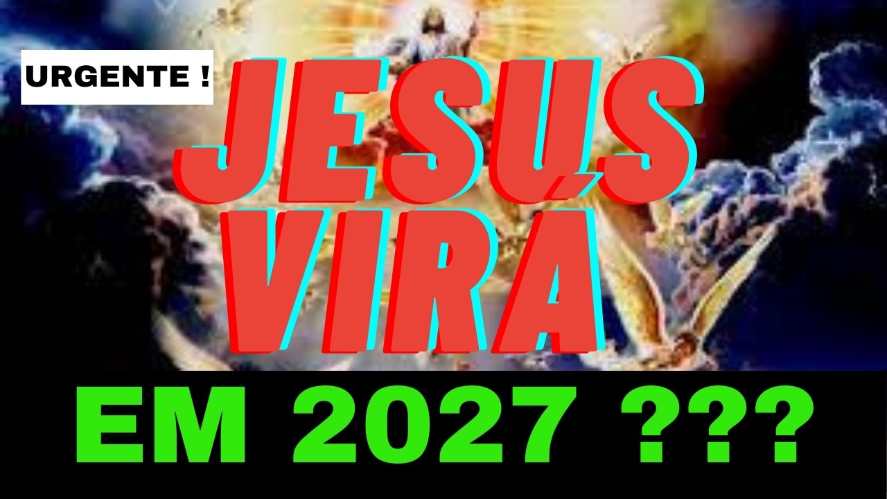 URNGENTE – JESUS VIRÁ EM 2027? – Conheça a profecia dos 6 mil anos de ...