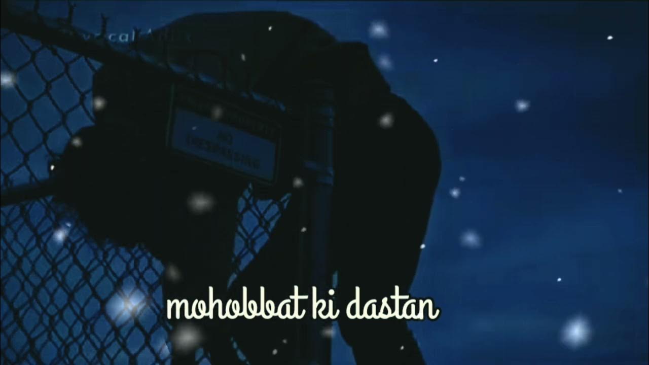 mohobbat ki dastan | sad lo-fi song new tranding lofi ( slow reverb music 🎵 ) - YouTube
