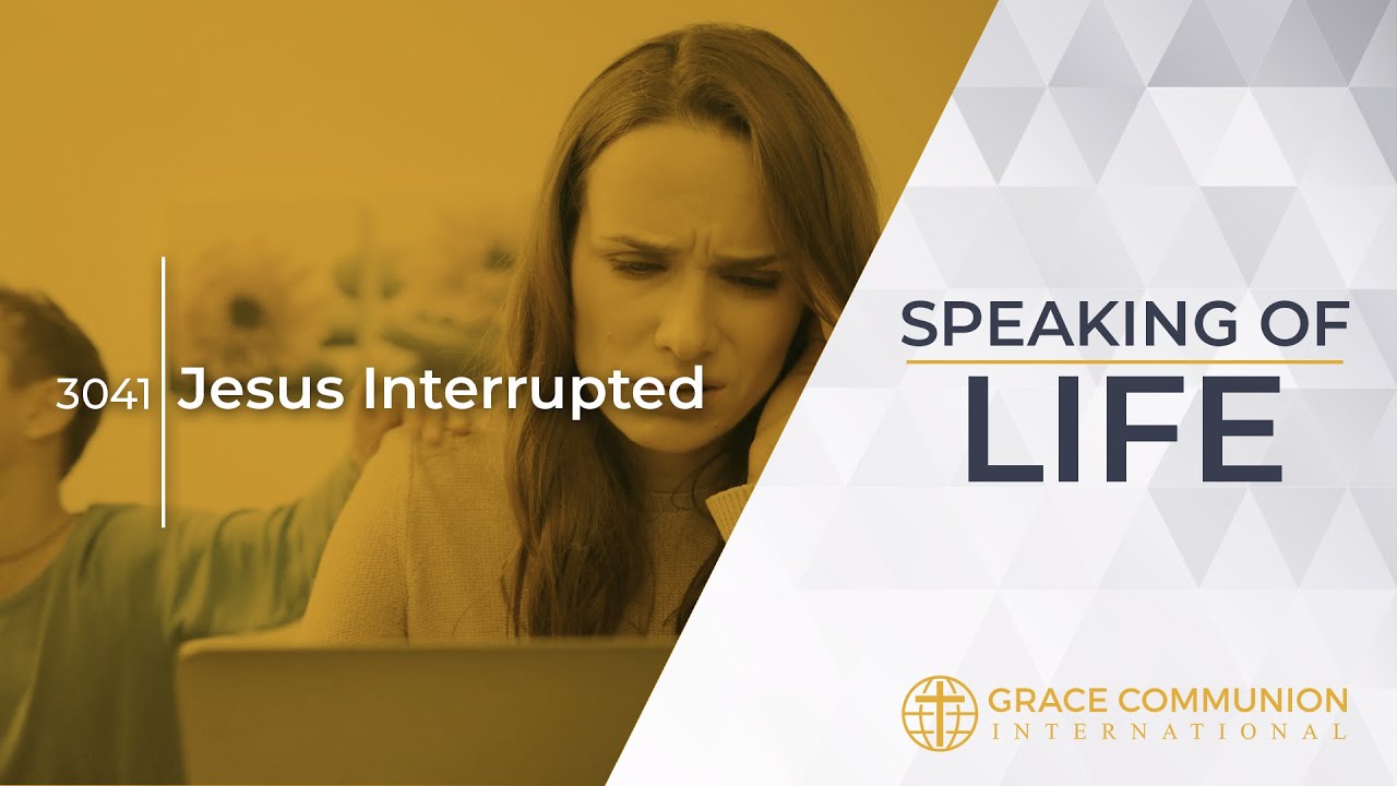 Speaking Of Life 3041 | Jesus Interrupted - YouTube