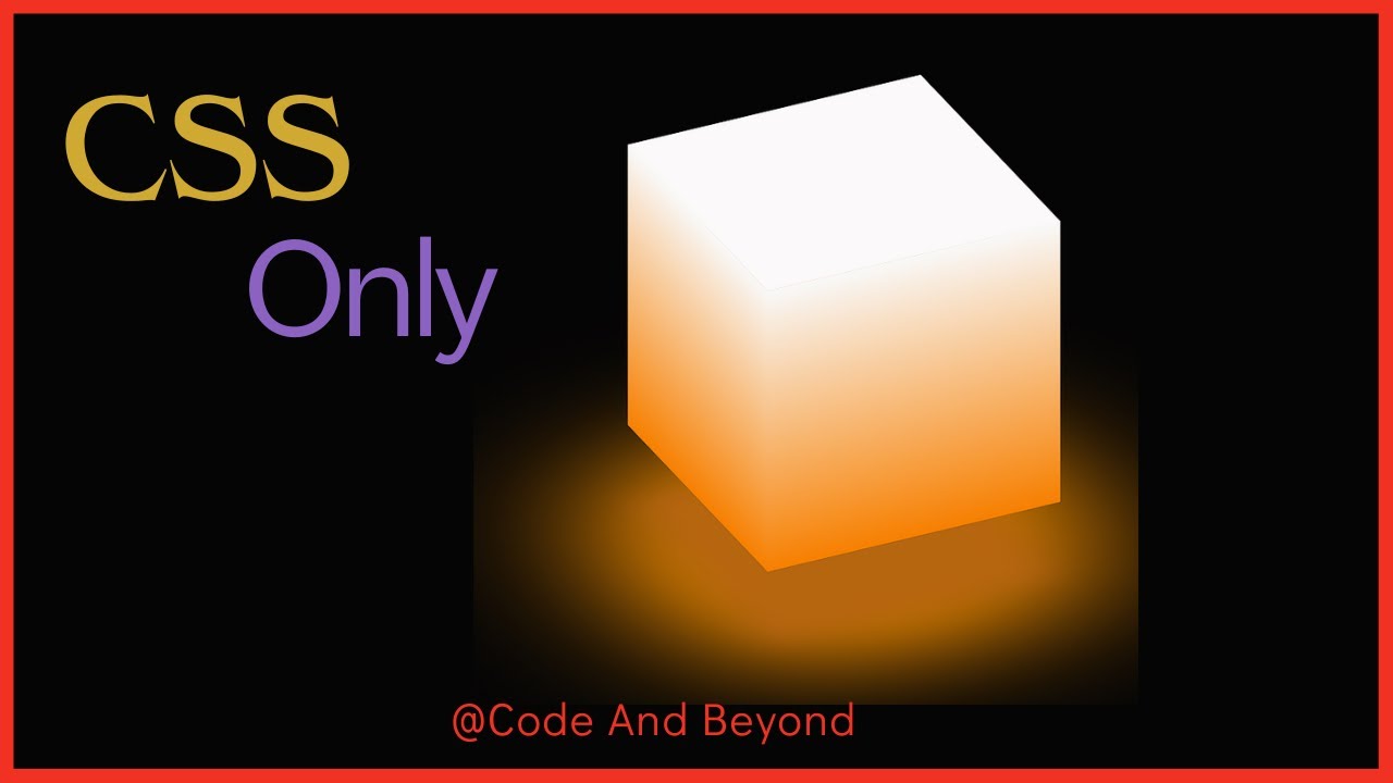 Glowing Css 3d Cube Html And Css Glowing Cube Animation Step By Step
