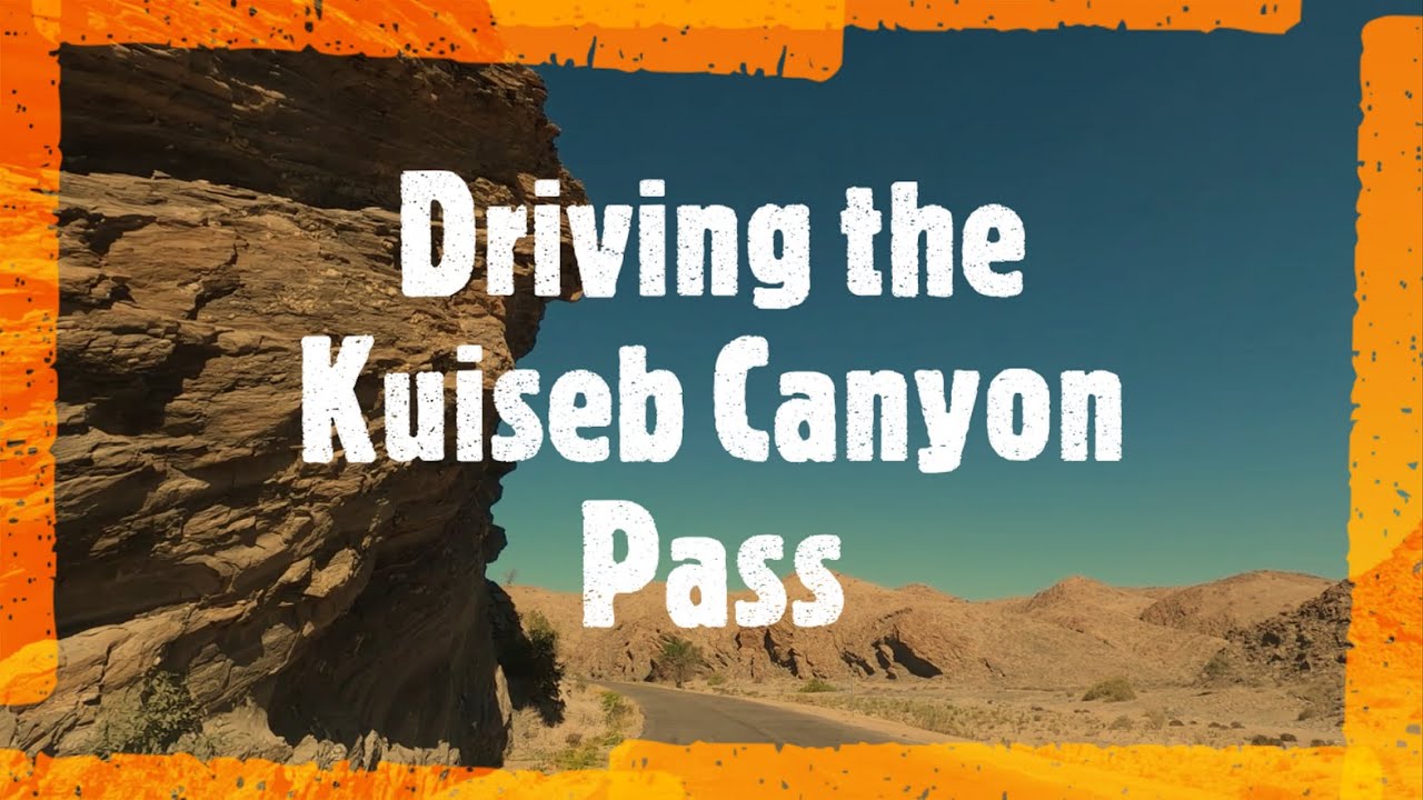Driving the Kuiseb Canyon Pass | Namib-Naukluft National Park | Namibia ...