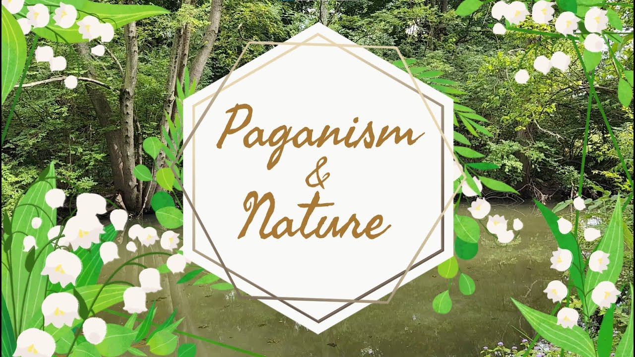 Paganism & Nature - YouTube