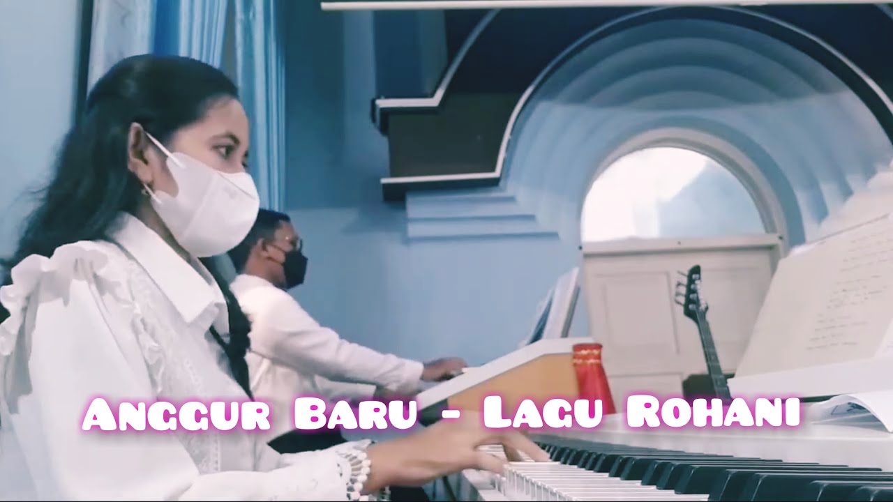 ANGGUR BARU - LAGU ROHANI (ORGAN & PIANO DUET) - YouTube