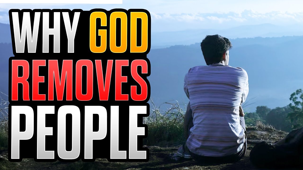 7 Reasons God Removes People From Your Life YouTube 7 Reasons God Removes People From Your Life YouTube