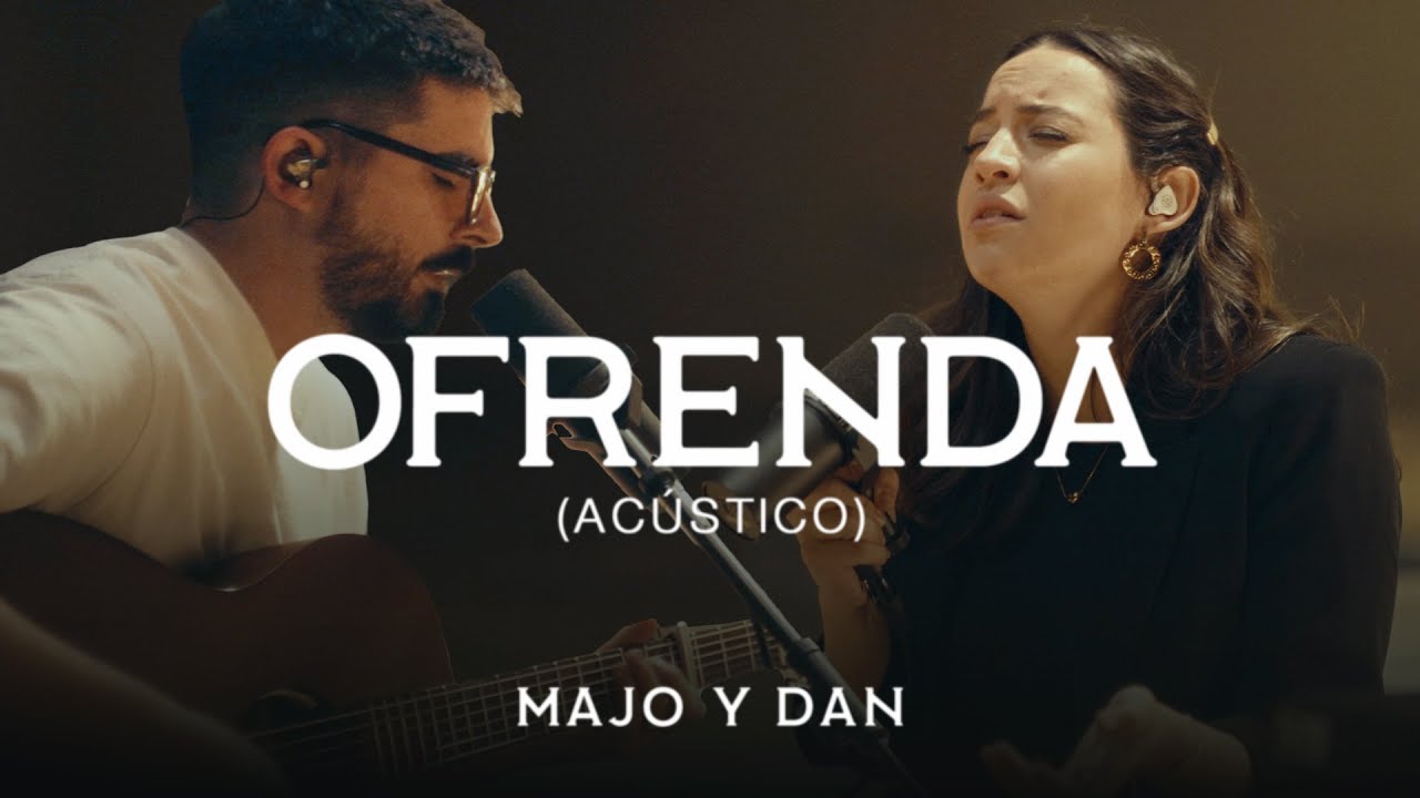 Majo y Dan | Ofrenda (Acústico) - YouTube