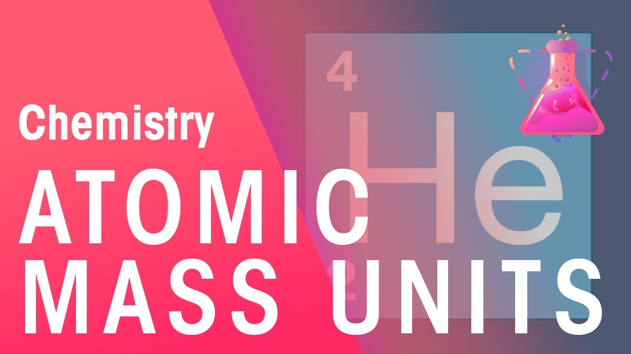 Atomic Mass Units In Depth Properties Of Matter Chemistry atomic-mass-units-in-depth-properties-of-matter-chemistry