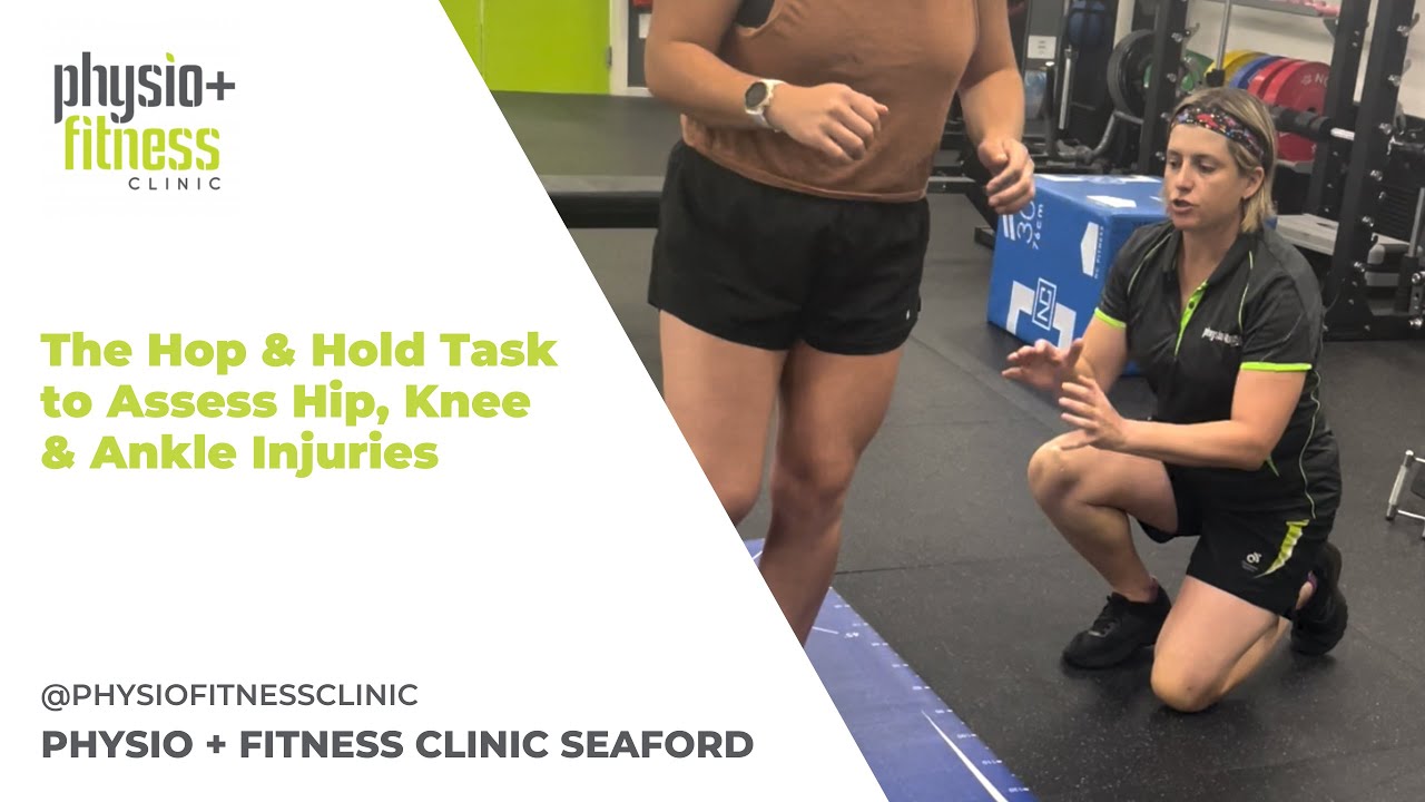Physio and Fitness Clinic - The Hop and Hold Task to Assess Hip, Knee ...