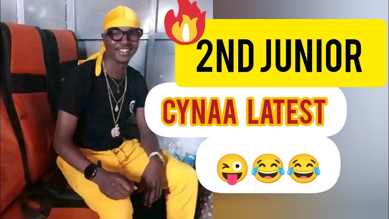 2ND JUNIOR " CYNAA Full audio 😂. - YouTube