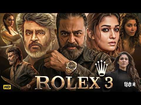 ROLEX 3 | New South Movie Hindi Dubbed 2026 | Kamal Hasan, Rajnikant, Nayanthara | Full Hd Movie