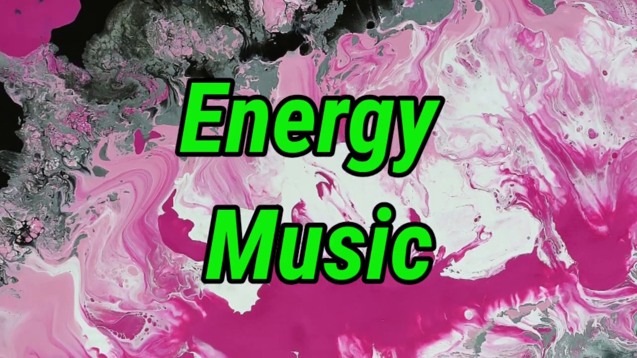 Energy Music, Énergie Musique, Danse Music - YouTube