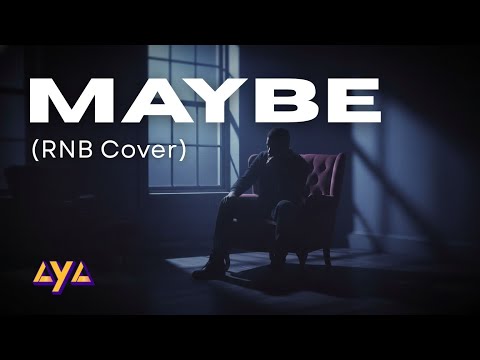 AYA - MAYBE (RNB COVER)