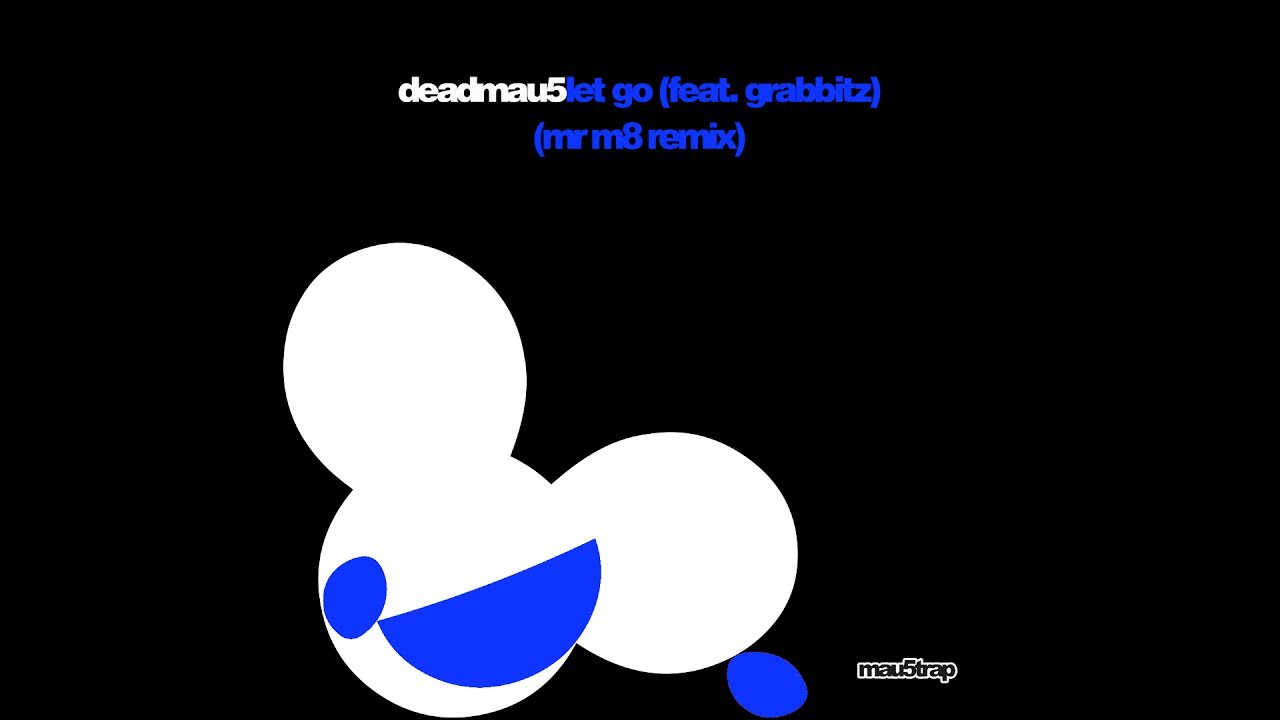 deadmau5 - aassddff (MR M8 Interpretation) OR Let Go ft. Grabbitz (MR ...