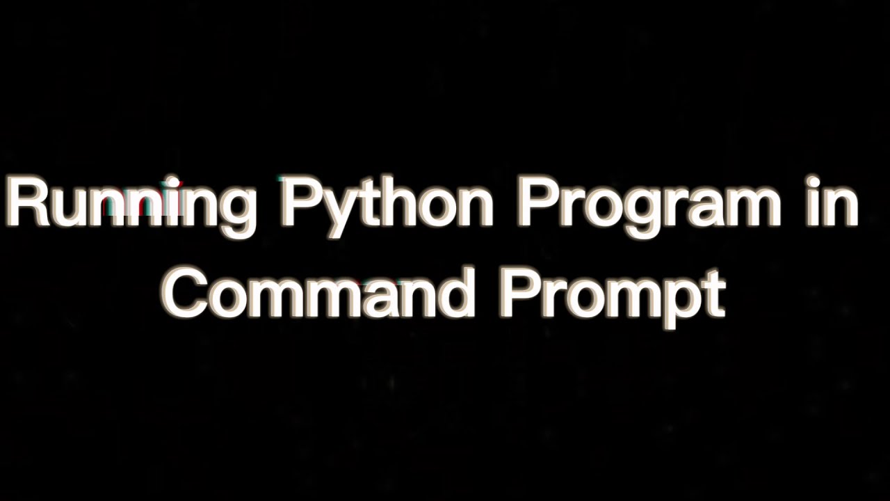 How To Run Python Program In Command Prompt YouTube