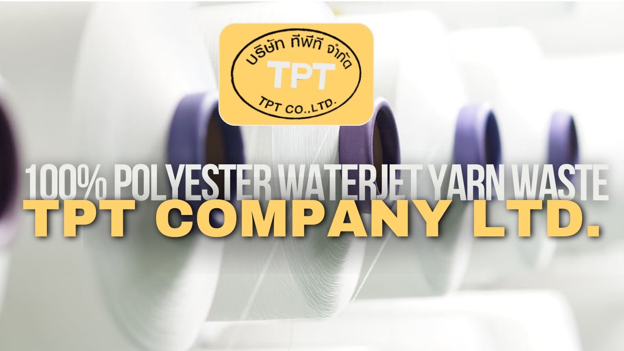 TPT Company Ltd. - 100% Polyester Waterjet Yarn Waste - YouTube